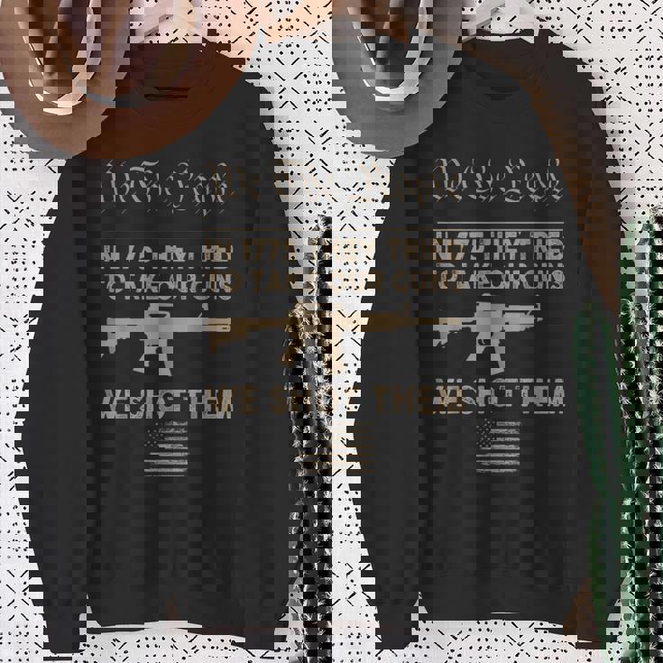 In 1775 They Tried To Take Our Guns We Shot Them Pro Gun Sweatshirt ...