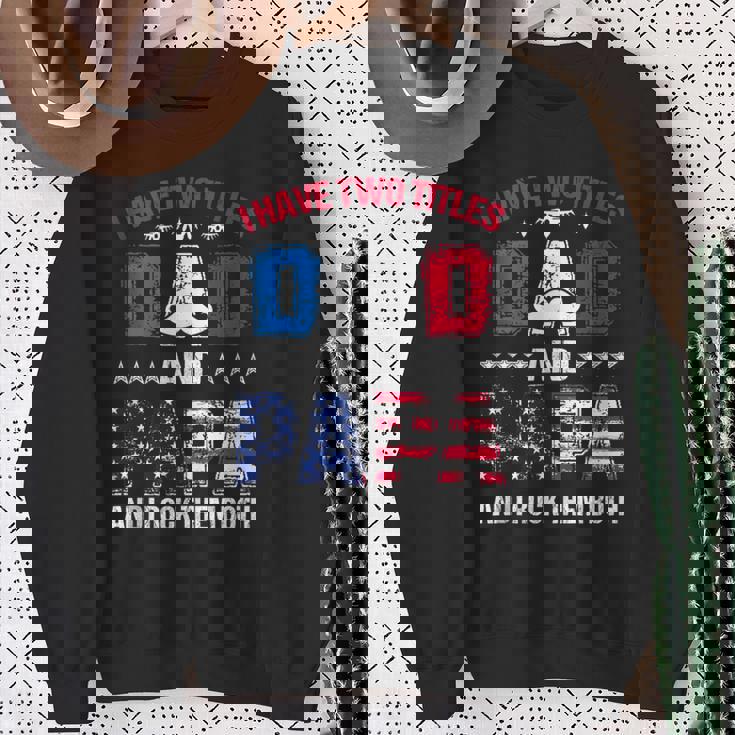 I Have Two Titles Dad And Papa 4Th Of July Father's Day Sweatshirt | Mazezy