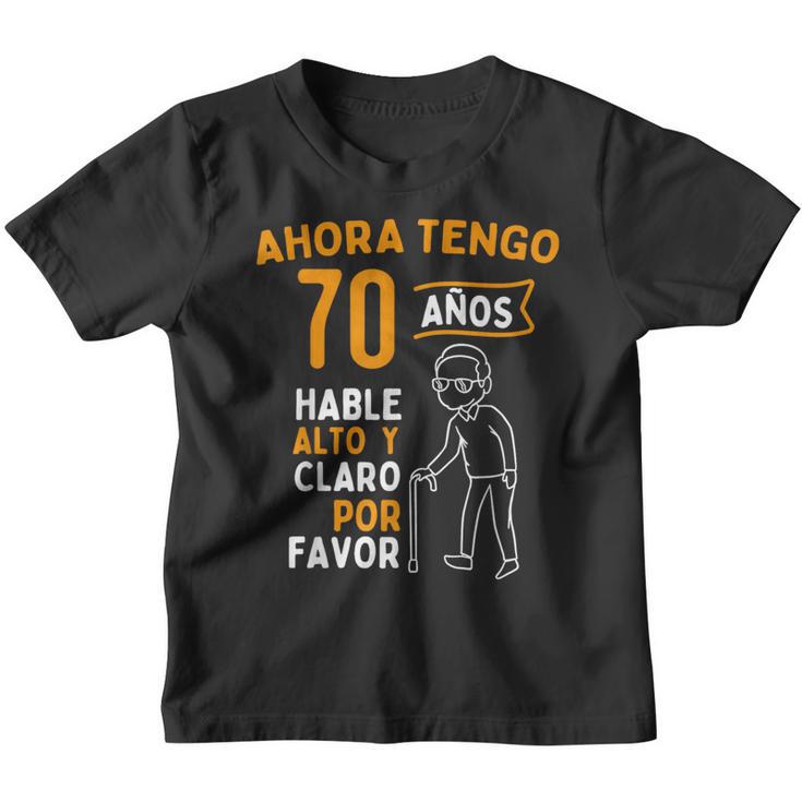 Ahora Tengo 70 Años Hable Alto Y Claro Cumpleaños Camiseta niño - Regaloses