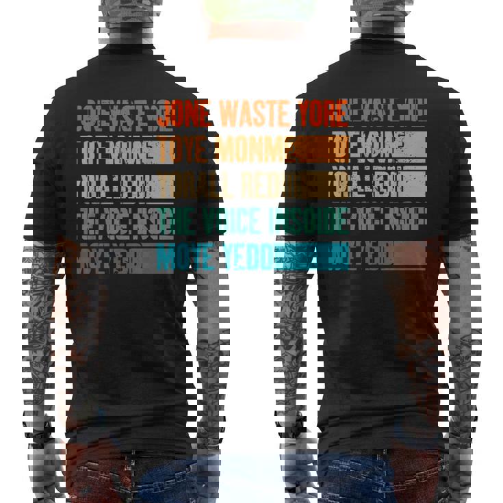 Jone Waste Yore Toye Monme Jone Waste Your Time Men's T-shirt Back ...