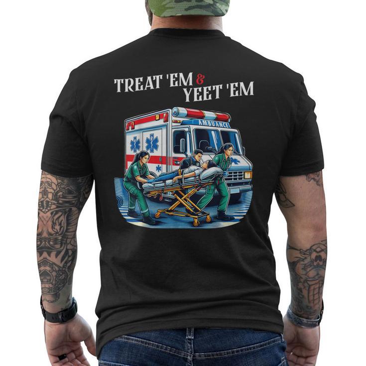 Treat Em Yeet Em Emt Er Ambulance Ems Paramedic Men's T-shirt Back ...