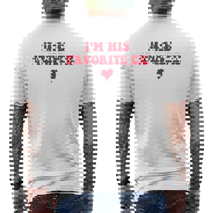 Im His Favorite Ex Breakup Ex Girlfriend Boyfriend Men's T-shirt Back ...