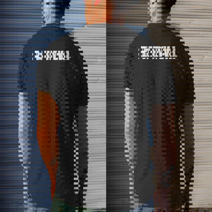 Meme I Eat Drywall Joke Men's T-shirt Back Print - Seseable