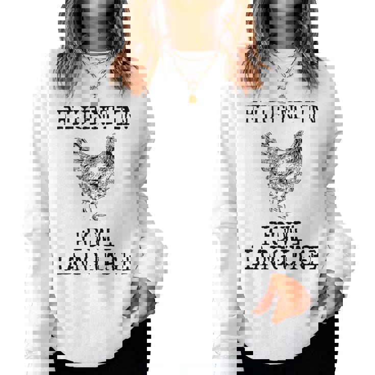 Saying Fluent In Fowl Language Chicken Farm Women Sweatshirt | Mazezy