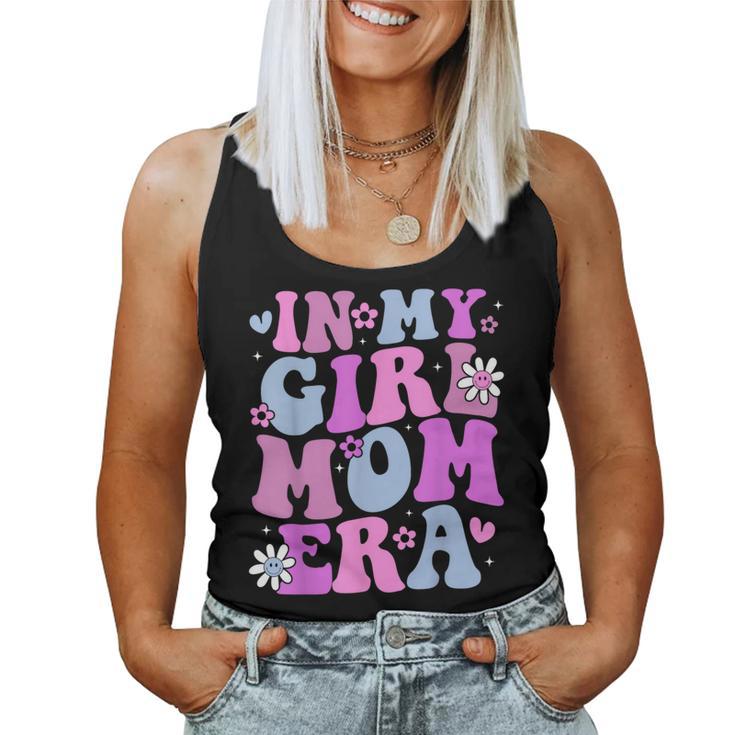 In My Girl Mom Era Retro Groovy Mom Life Happy Mother's Day Women Tank ...