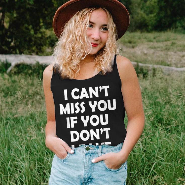 I Can't Miss You If You Don't Leave Women Tank Top | Mazezy