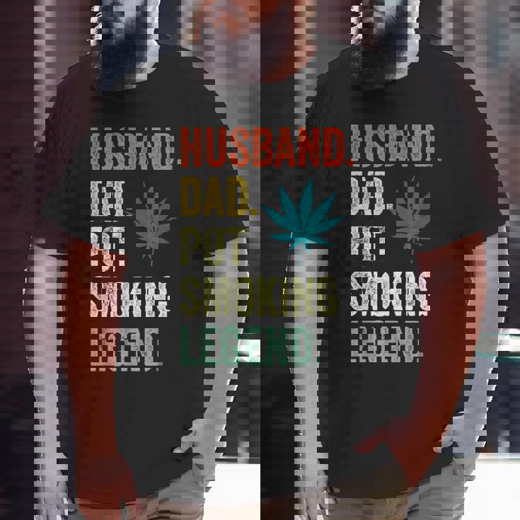 Husband Dad Pot Smoking Legend Weed Dad Smoker Fathers Day Big and Tall ...