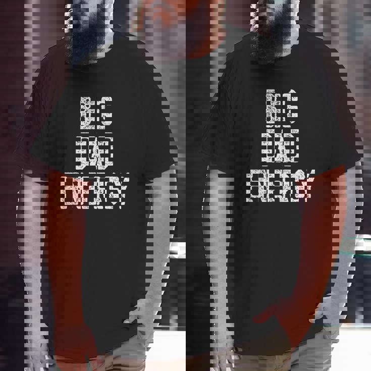 Mens Big Dad Energy Vintage Big and Tall Men T-shirt | Mazezy