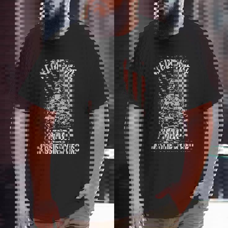 Welcome Home My Dad Deployed Military Deployment Themed Big and Tall ...