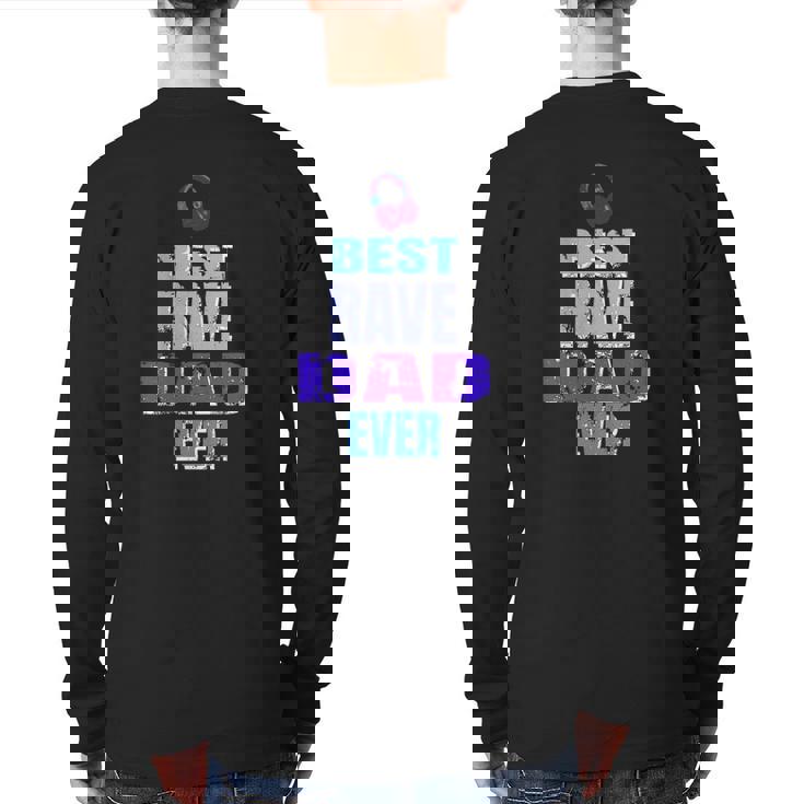 Best Rave Dad Music Festival Back Print Long Sleeve T-shirt | Mazezy