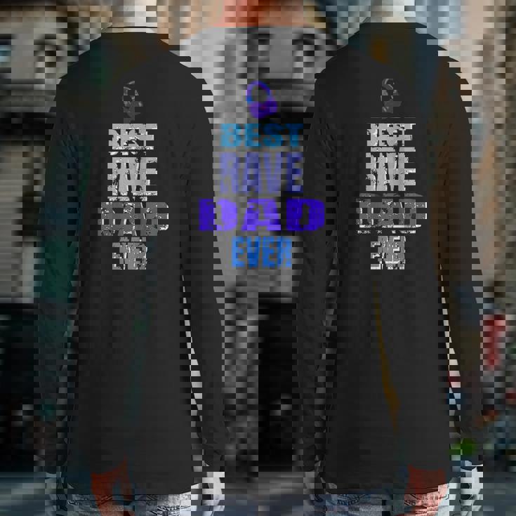 Best Rave Dad Music Festival Back Print Long Sleeve T-shirt | Mazezy