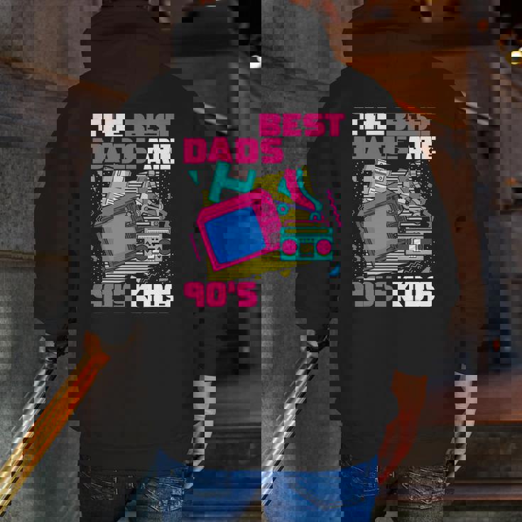 The Best Dads Are 90'S Kids 90'S Aesthetic Dad Nostalgia Zip Up Hoodie ...