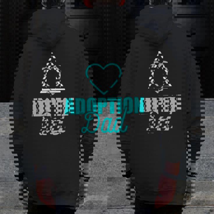 Adoption Announcement Day Family Dad Symbol Zip Up Hoodie Back Print ...