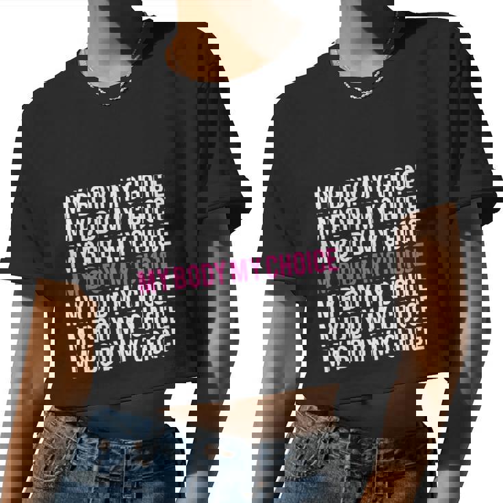 My Body My Choice Pro Choice Reproductive Rights V2 Women Cropped T ...