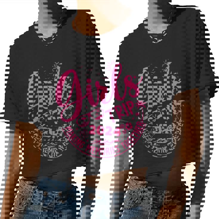 Girls Trip Making Memories Together 2024 Girls Weekend Women Cropped T ...