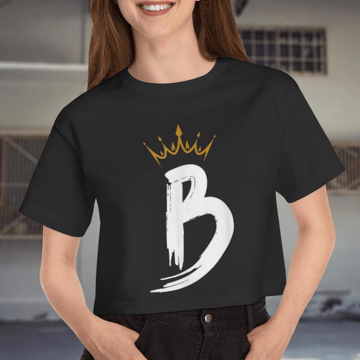 Queen King Letter B Favorite Letter With Crown Alphabet Women Cropped T ...