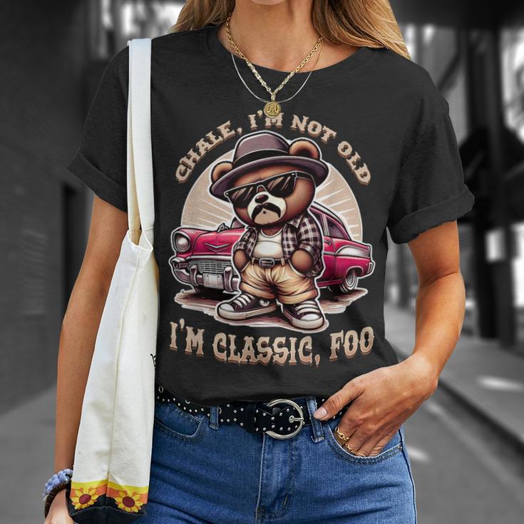 Chale Im Not Old Im Classic Foo Cholo Chicano Lowrider T-Shirt ...