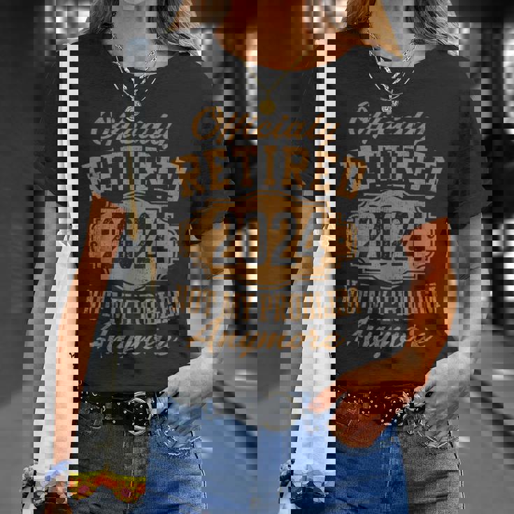 Officially Retired 2024 Not My Problem Anymore Retirement T-Shirt | Mazezy