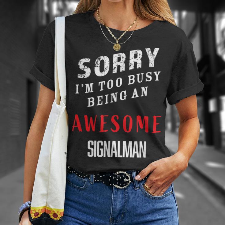 Sorry I'm Too Busy Being An Awesome Signal Man T-Shirt - Monsterry