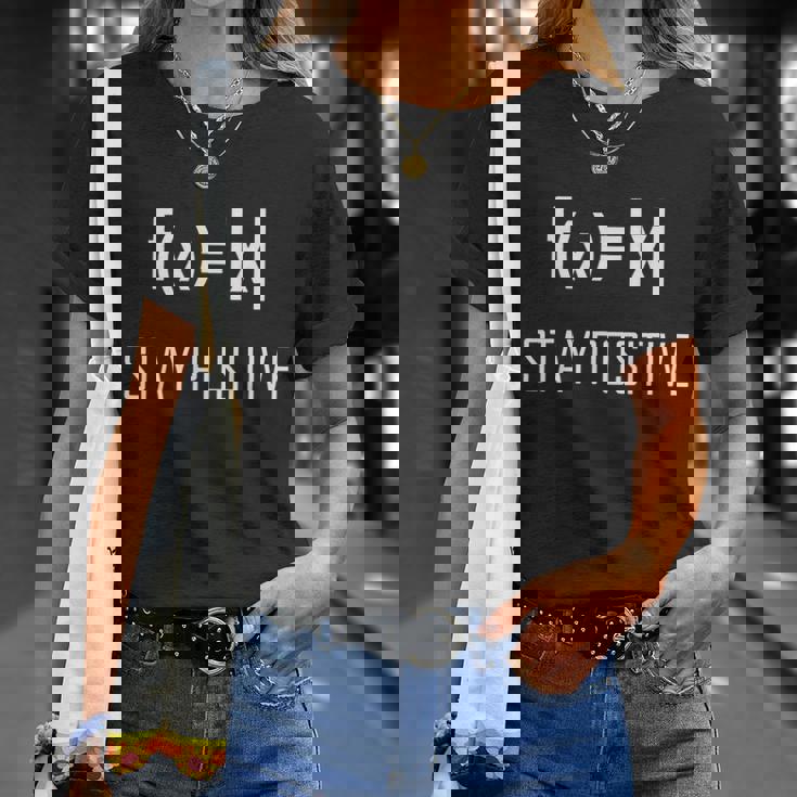 Stay Positive Maths Joke Maths Mathematics T-Shirt - Thegiftio