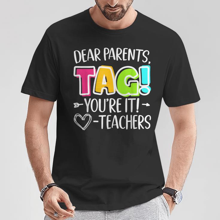 Dear Parents Tag You're It Teachers Happy Last Day Of School T-Shirt ...