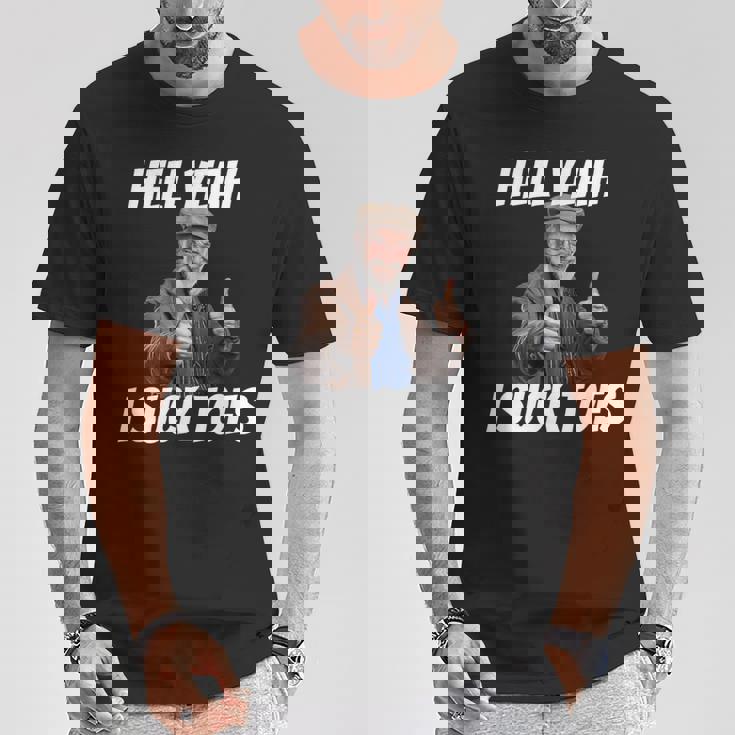 Hell Yeah I Suck Toes Inappropriate Humor Embarrassing T-Shirt | Mazezy