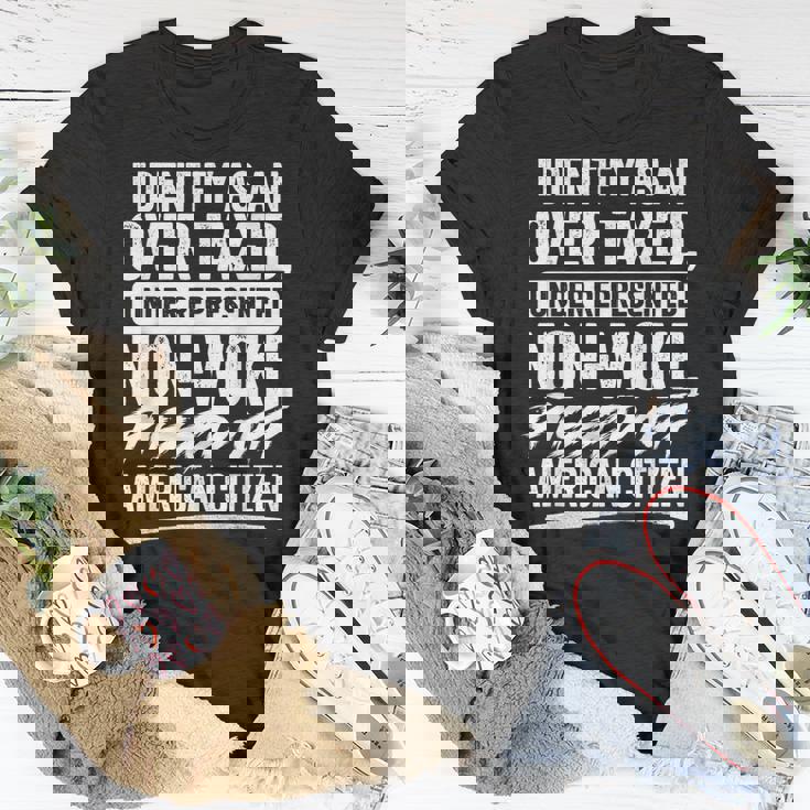 I Identify As An Over Taxed Under Represented Non-Woke T-Shirt - Seseable