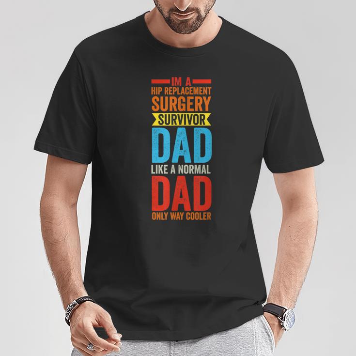I'm A Hip Replacement Surgery Survivor Dad Hip Dad T-Shirt - Monsterry