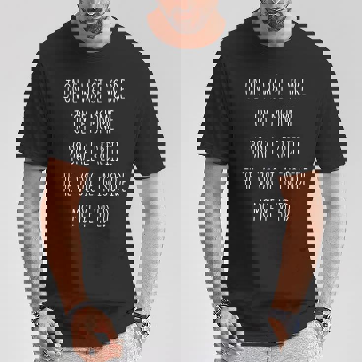 Jone Waste Yore Toye Monme Music T-Shirt | Mazezy