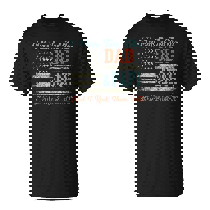 I Have Two Titles Dad & Papi I Rock Them Both Papi T-Shirt | Mazezy