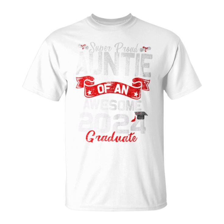 Super Proud Auntie Of A 2024 Graduate 24 Graduation T-Shirt - Monsterry
