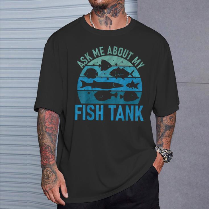 Ask Me About Fish Tank Aquarium Lover Fish Collector T-Shirt | Mazezy