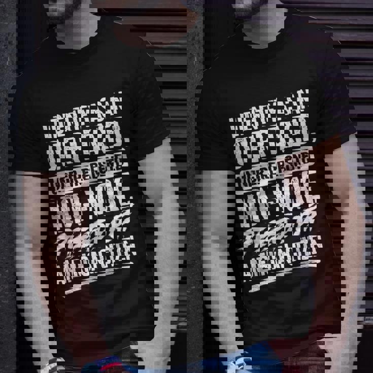 I Identify As An Over Taxed Under Represented Non-Woke T-Shirt - Seseable