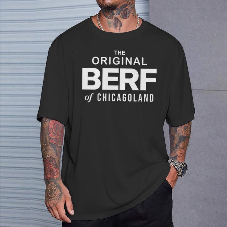 The Original Berf Of Chicagoland T-Shirt - Seseable