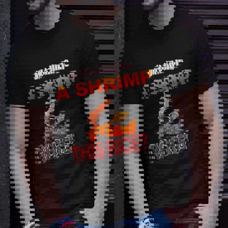 You're Telling Me A Shrimp Fried This Rice Dank Meme T-Shirt | Mazezy