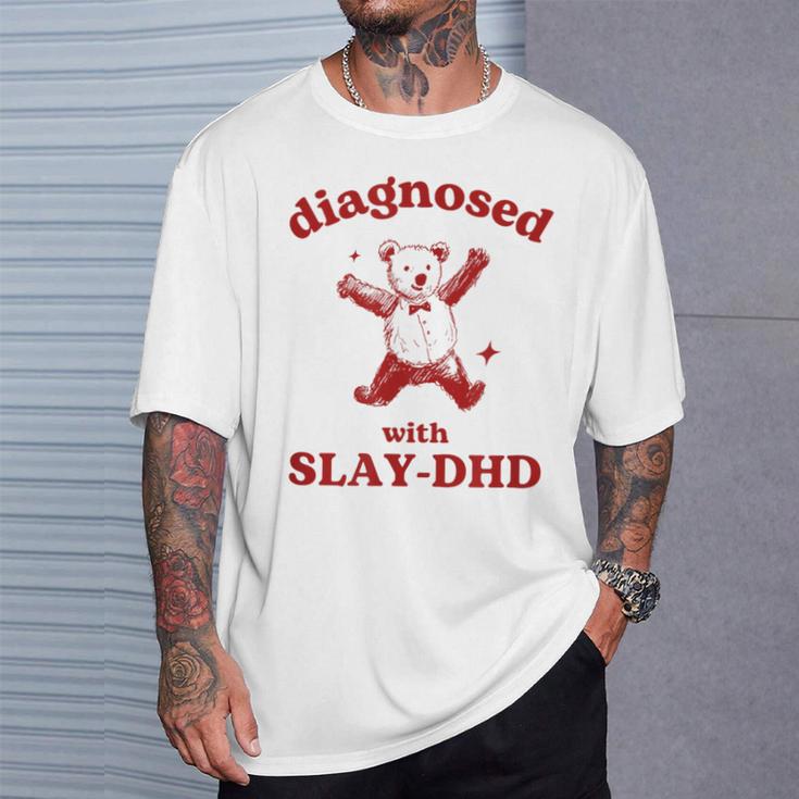 Diagnosed Slay-Dhd Adhd Meme Silly Pun Y2k Bear Goofy T-Shirt ...